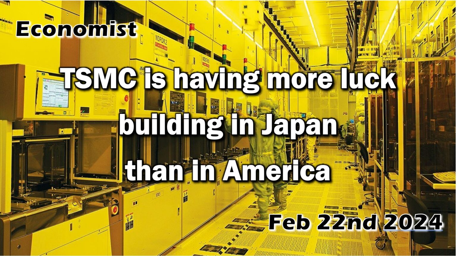 Economist: TSMC is having more luck building in Japan than in America ... Economist: TSMC is having more luck building in Japan than in America ...